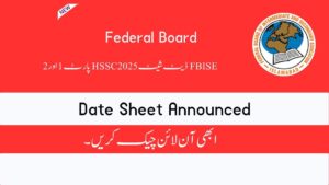 FBISE Date Sheet 2025 HSSC Part 1 and 2 [ Download PDF ]